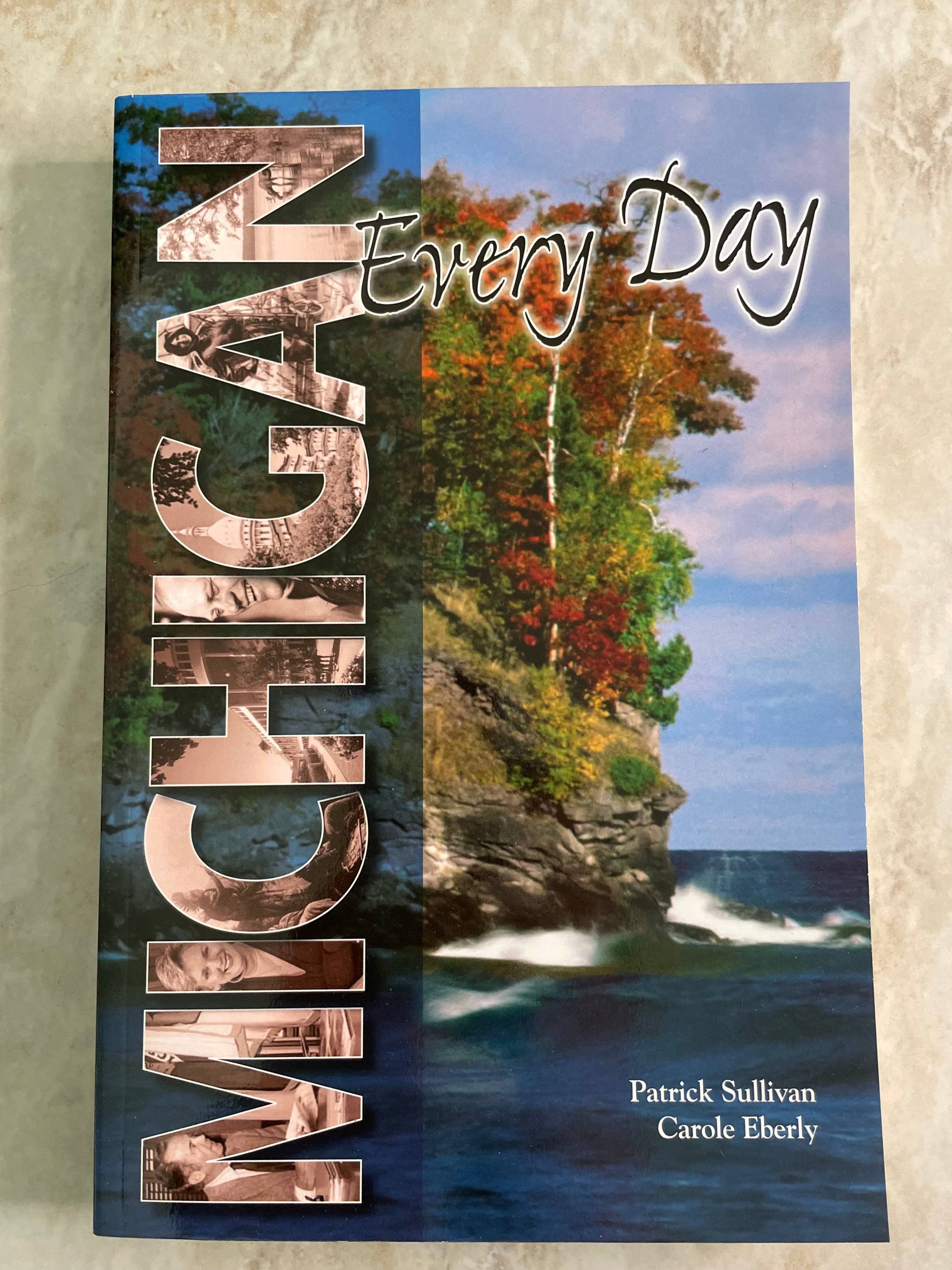 Michigan Every Day by Carole Eberly / Patrick Sullivan – MI Creator’s Cove